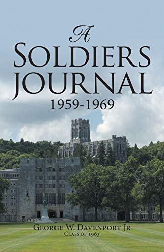 A Soldiers Journal 1959-1969 by George W. Davenport Jr | Goodreads