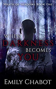When Darkness Becomes You by Emily Chabot | Goodreads
