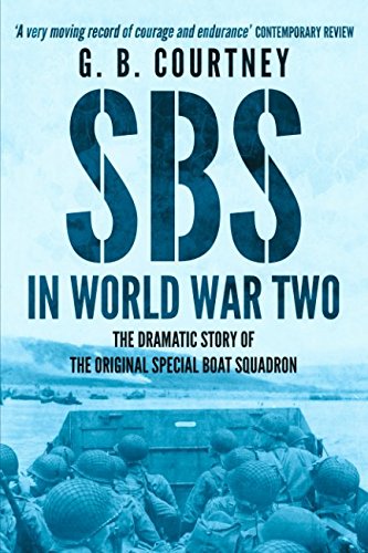 SBS In World War Two: The Dramatic Story of the Original Special Boat ...