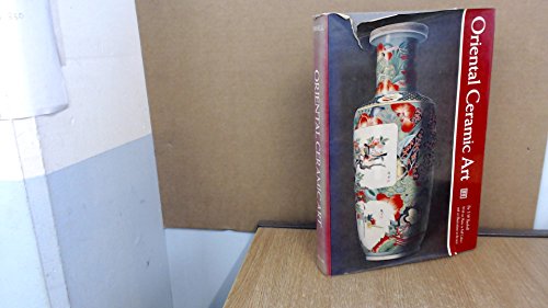 Oriental Ceramic Art: Illustrated by Examples from the Collection of W ...