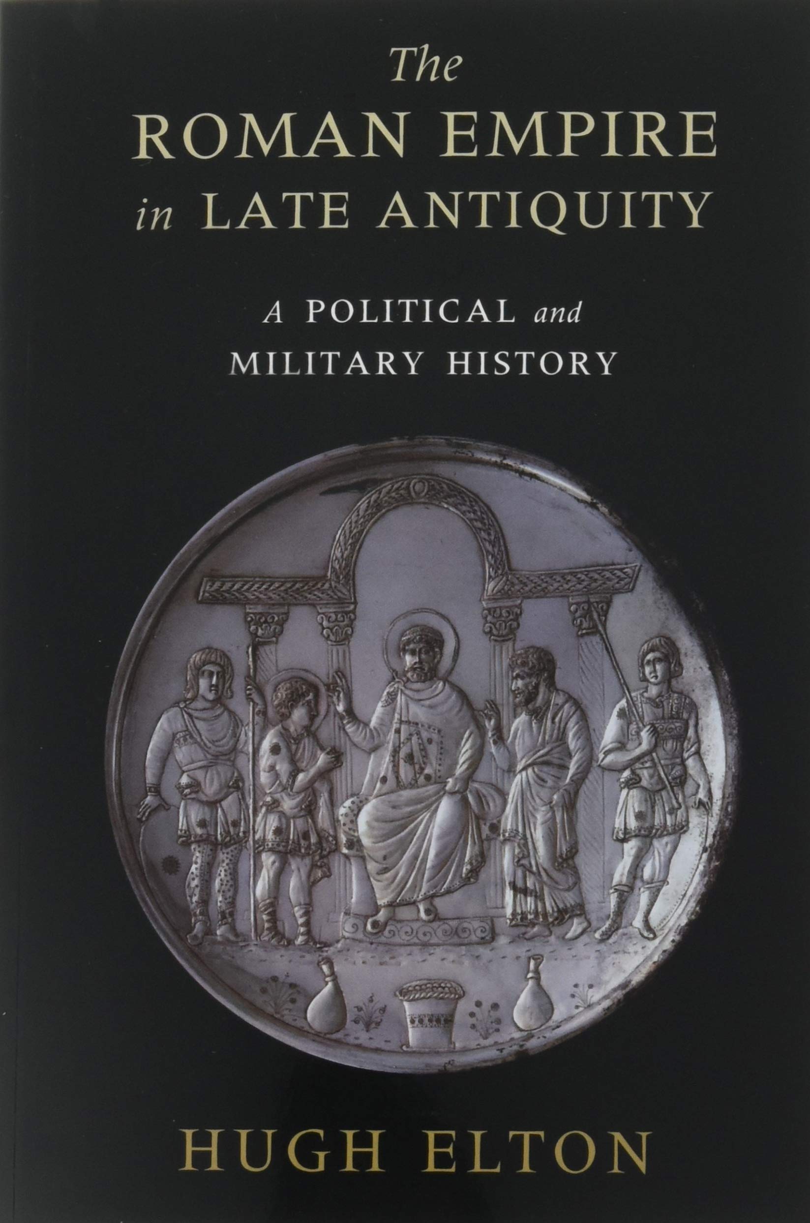 The Roman Empire in Late Antiquity: A Political and Military History by ...