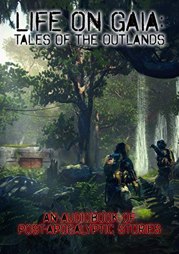 Life On Gaia: Tales of the Outlands: An Anthology of Post-Apocalyptic ...