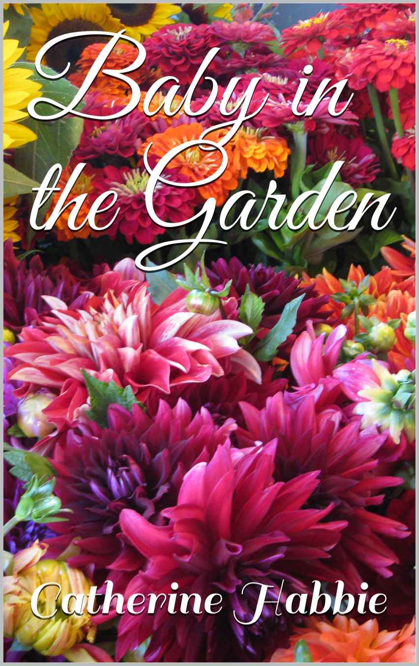 Baby in the Garden by Catherine Habbie | Goodreads