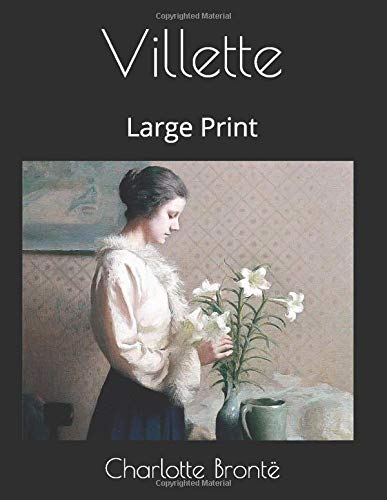 Villette: Large Print by Charlotte Brontë | Goodreads