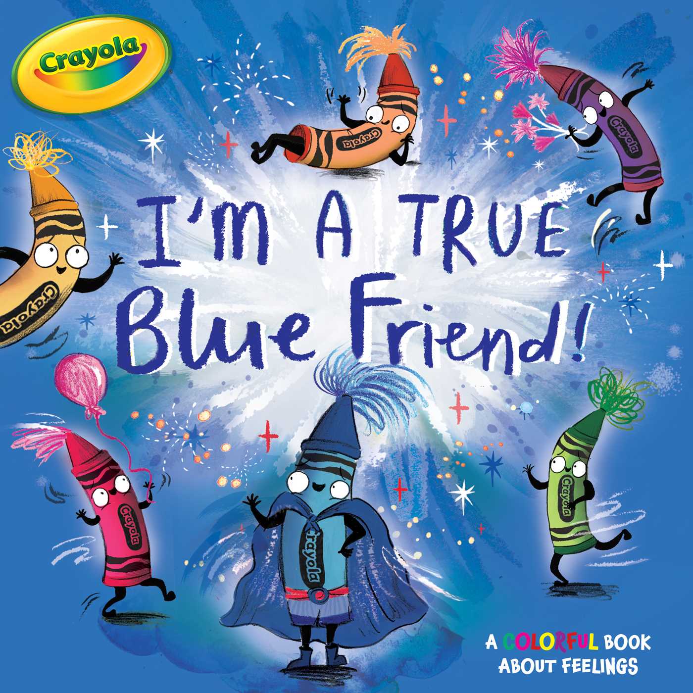 I'm a True Blue Friend! (Crayola) by Maggie Testa | Goodreads