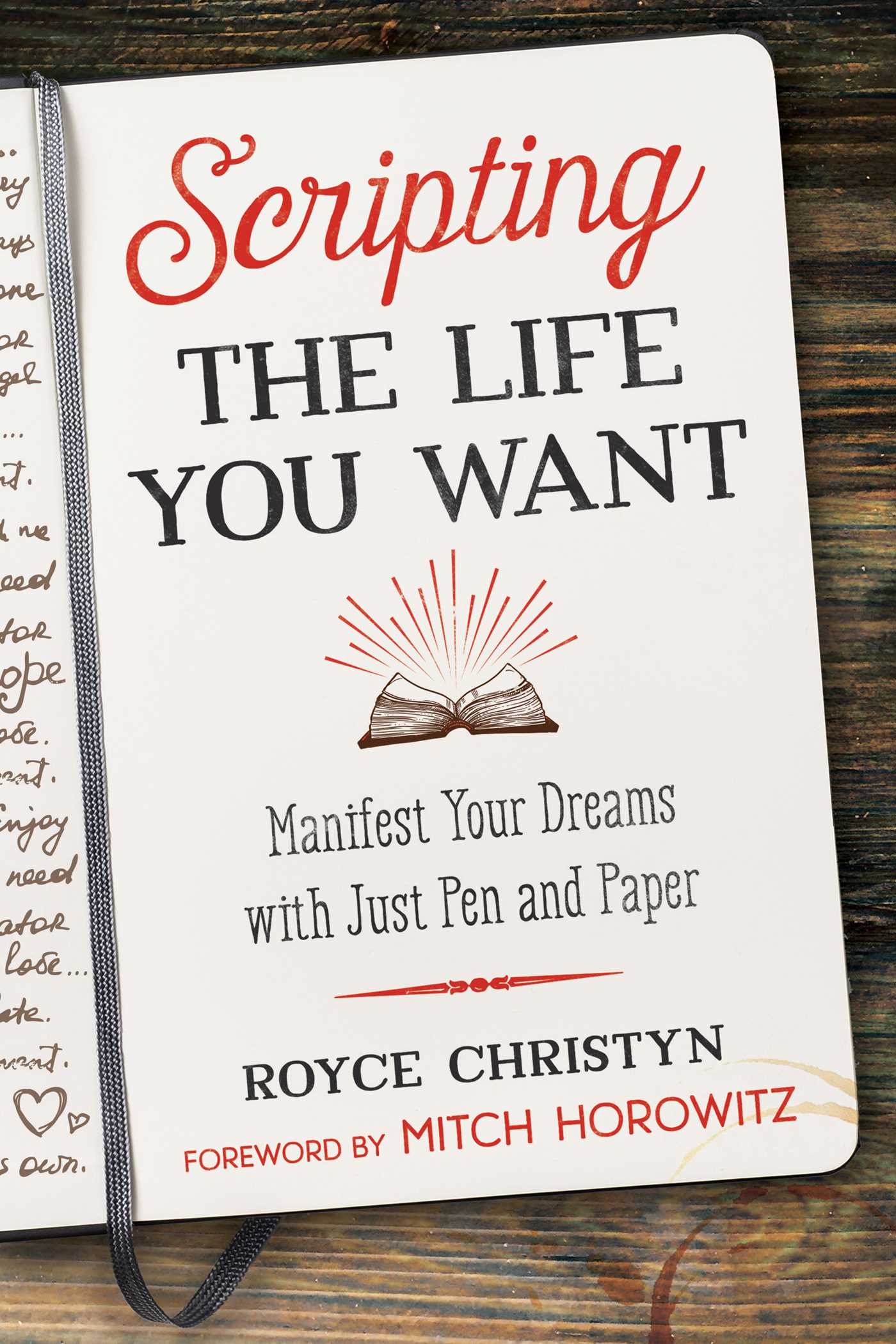 Scripting the Life You Want: Manifest Your Dreams with Just Pen and ...