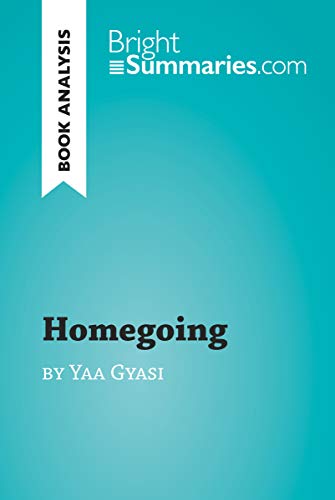 Homegoing by Yaa Gyasi (Book Analysis): Detailed Summary, Analysis and ...