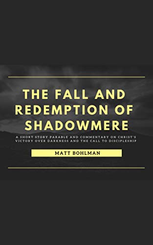 THE FALL AND REDEMPTION OF SHADOWMERE: A Parable and Commentary on ...
