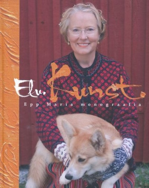 Elu. Kunst. Epp Maria mongraafia by Margit Kilumets | Goodreads