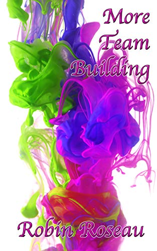 More Team Building (Altered Reality Book 2) by Robin Roseau | Goodreads