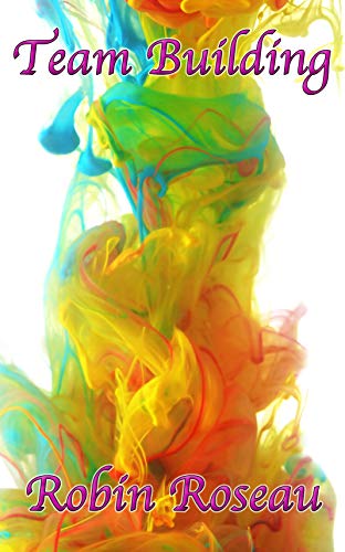 Team Building (Altered Reality Book 1) by Robin Roseau | Goodreads