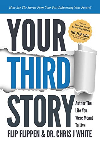 Your Third Story: Author the Life You Were Meant to Live by Flip ...