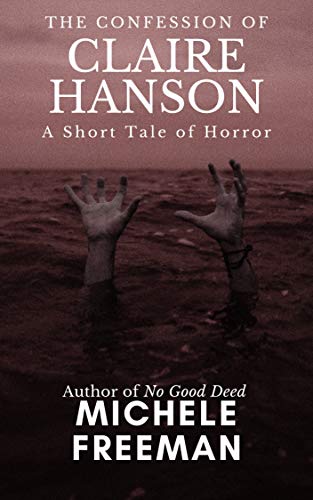 The Confession of Claire Hanson by Michele Freeman | Goodreads