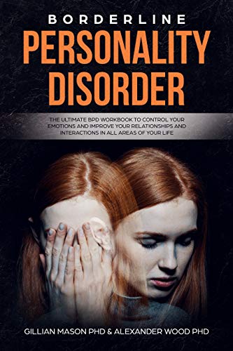 Borderline Personality Disorder: The ultimate BPD workbook to control ...