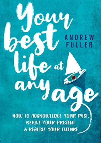 Your Best Life at Any Age by Andrew Fuller | Goodreads