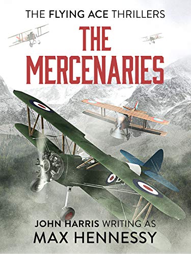 The Mercenaries (The Flying Ace Thrillers Book 2) by Max Hennessy ...