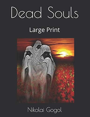 Dead Souls: Large Print by Nikolai Gogol | Goodreads