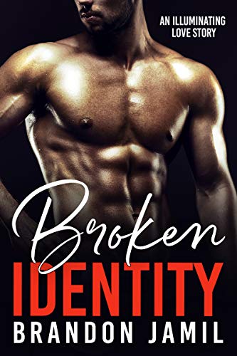 Broken Identity : An Illuminating Love Story by Brandon Jamil | Goodreads