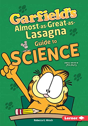 Garfield's ® Almost-as-Great-as-Lasagna Guide to Science by Rebecca E ...