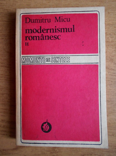 Modernismul românesc. Vol. II by Dumitru Micu | Goodreads