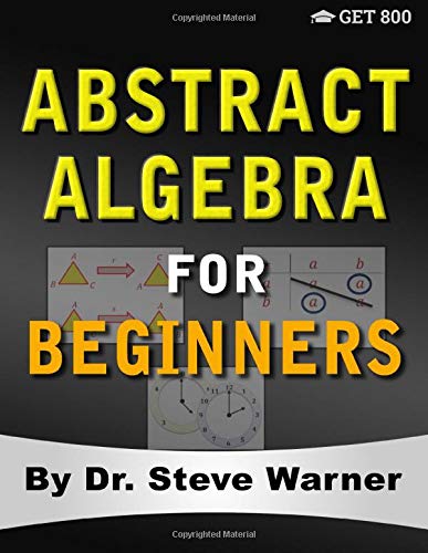 Abstract Algebra for Beginners: A Rigorous Introduction to Groups ...