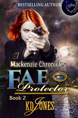 Fae Protector (Mackenzie Chronicles Book 2) by KD Jones | Goodreads