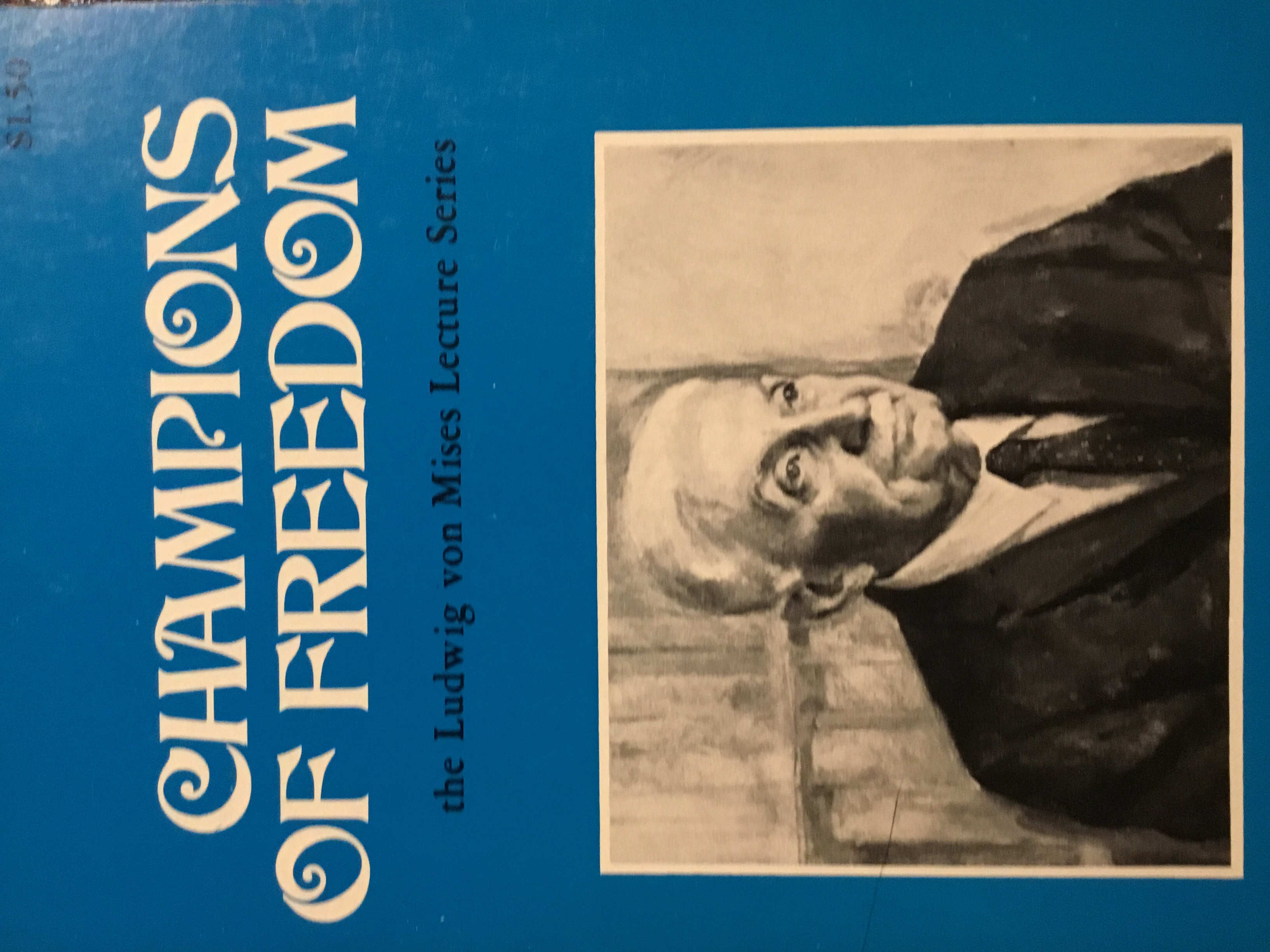 Champions of Freedom - The Ludwig von Mises Lecture Series by George ...