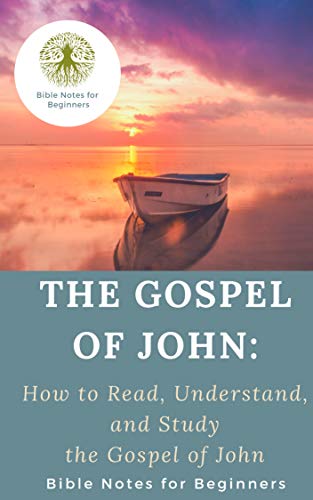 The Gospel of John: How to Read, Understand, and Study the Gospel of ...