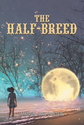 The Half-Breed by Maggie Jane Carter | Goodreads