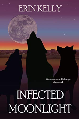 Infected Moonlight (Tainted Moonlight #3) by Erin Kelly | Goodreads