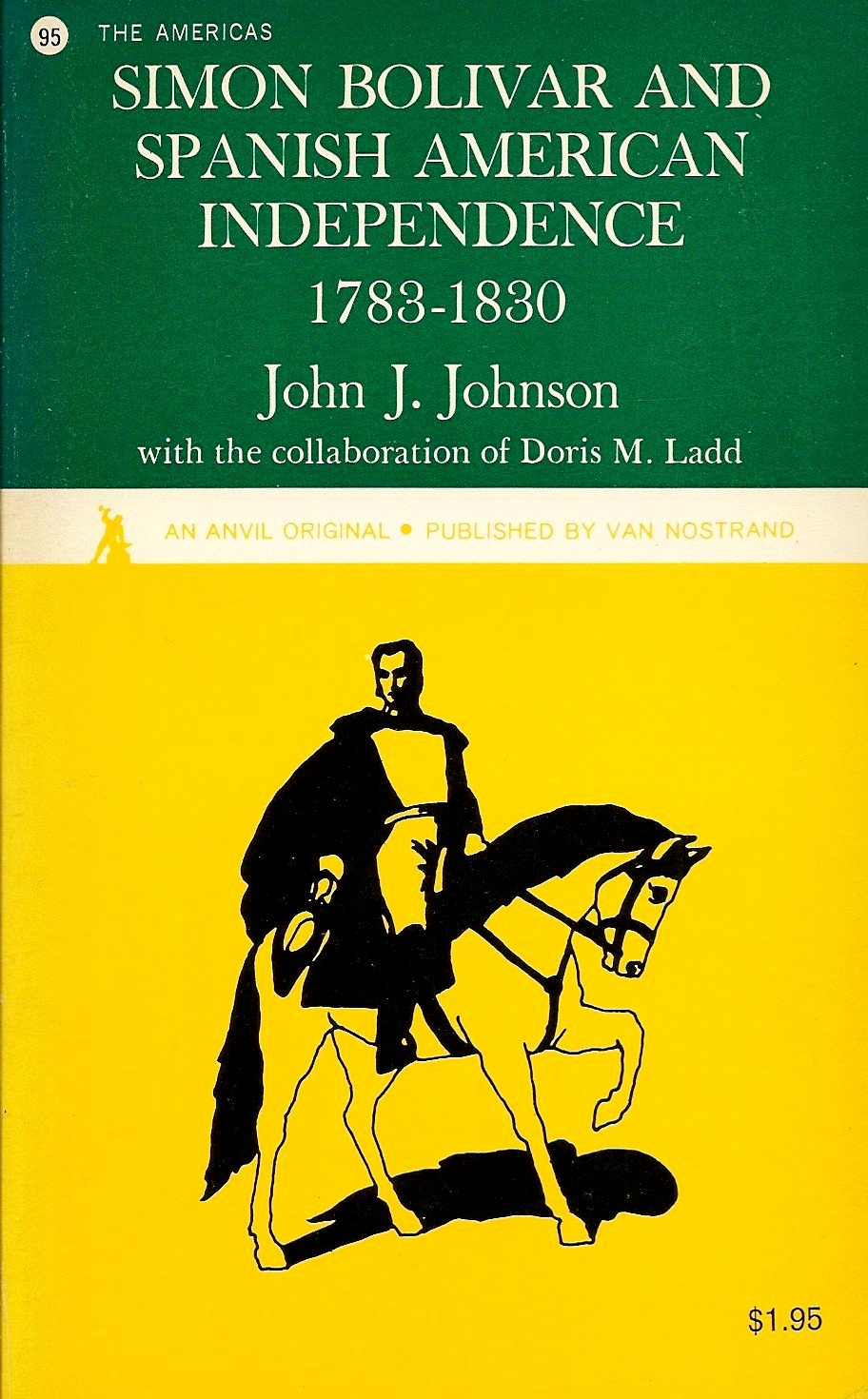 Simon Bolivar and Spanish American Independence 1783-1830 by John J ...