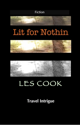 Lit for Nothin: Travel Intrigue by Les Cook | Goodreads
