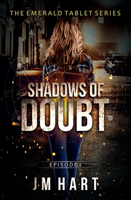 Shadows of Doubt: Book One in The Emerald Tablet Series by J.M. Hart ...