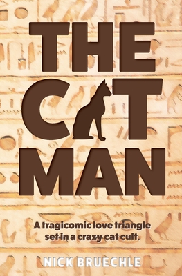 The Cat Man: A tragicomic love triangle set in a crazy cat cult by Nick ...