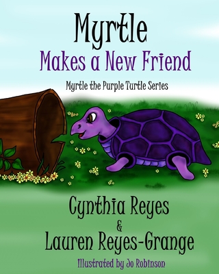 Myrtle Makes a New Friend: Myrtle the Purple Turtle Series by Lauren ...