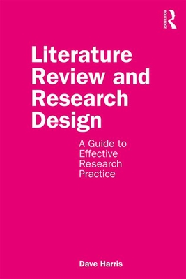 Literature Review and Research Design: A Guide to Effective Research ...