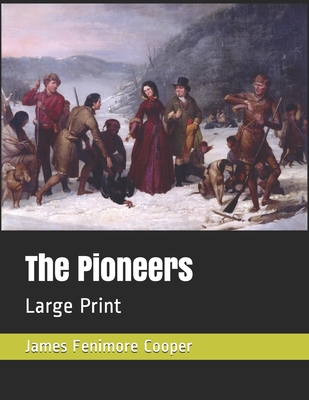The Pioneers by James Fenimore Cooper | Goodreads