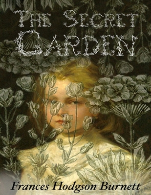 The Secret Garden: Frances Hodgson Burnett by Frances Hodgson Burnett ...