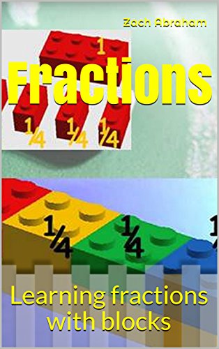 Fractions: Learning fractions with blocks by Zach Abraham | Goodreads
