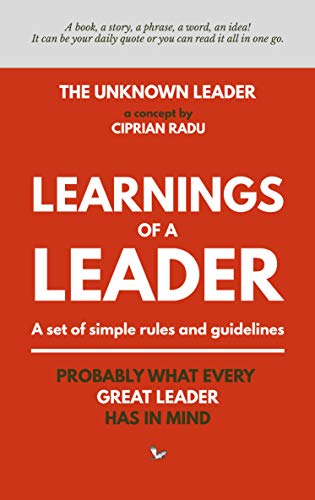 Learnings of a Leader: The Unknown Leader by Ciprian Radu | Goodreads