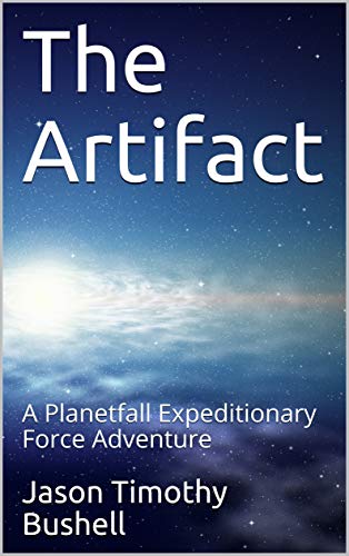 Artifact: A Planetfall Expeditionary Force Adventure by Jason Timothy ...