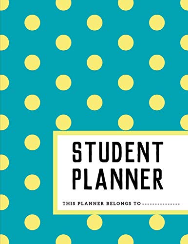 Student Planner This Planner Belongs To: Polka Dots Student Academic ...