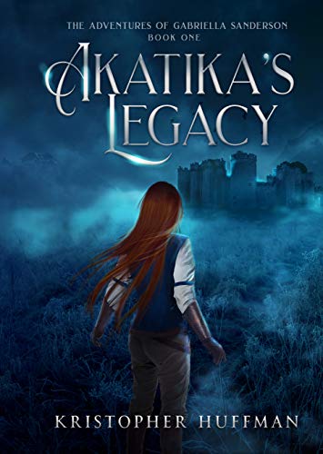 Akatika's Legacy by Kristopher Huffman | Goodreads