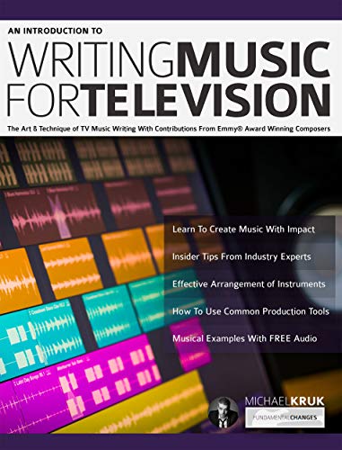 An Introduction to Writing Music For Television: The Art & Technique of ...