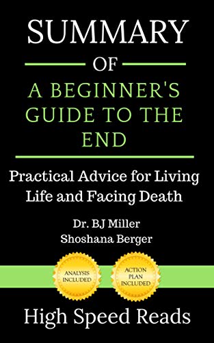 Summary of A Beginner's Guide to the End: Practical Advice for Living ...
