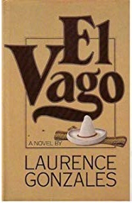 El Vago by Laurence Gonzales | Goodreads