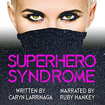 Superhero Syndrome (Solstice Survivors, #1) by Caryn Larrinaga | Goodreads