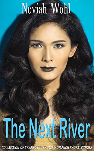 The Next River by Neviah Wohl | Goodreads