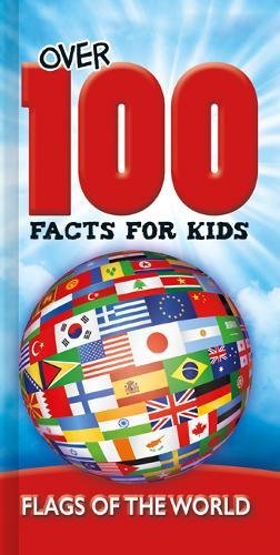 Flags of the World (Over 100 Facts for Kids) by Igloo Books | Goodreads