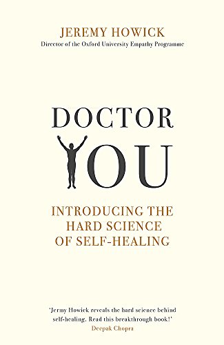 Doctor You: Revealing the science of self-healing by Jeremy Howick ...